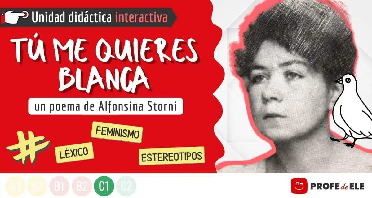 "Tú me quieres blanca", un poema de Alfonsina Storni - ProfedeELE